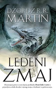 LEDENI ZMAJ - Džordž R.R. Martin