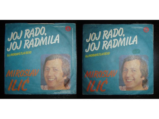 MIROSLAV ILIĆ - Joj Rado, Joj Radmila (singl)