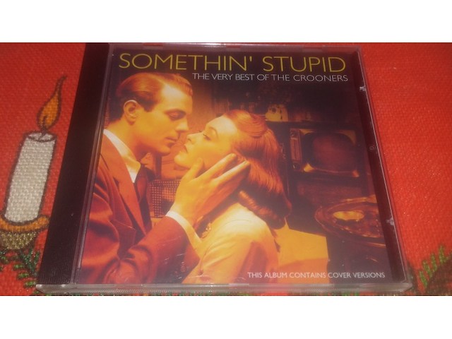 Somethin` stupid - The very Best of the Crooners