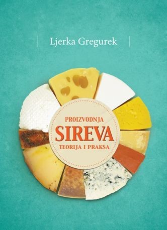 Knjiga Proizvodnja sireva - teorija i praksa