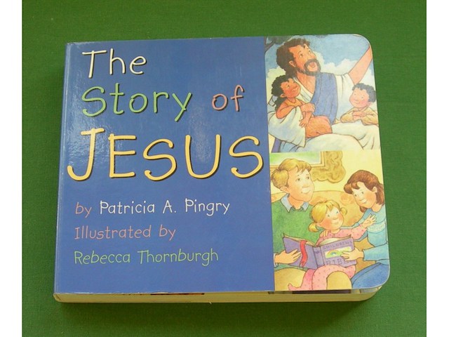 The Story of Jesus - Patricia A. Pingry, slikovnica