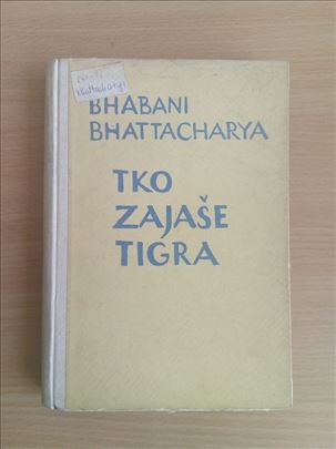 Bhabani Bhattacharya - Tko zajaše tigra