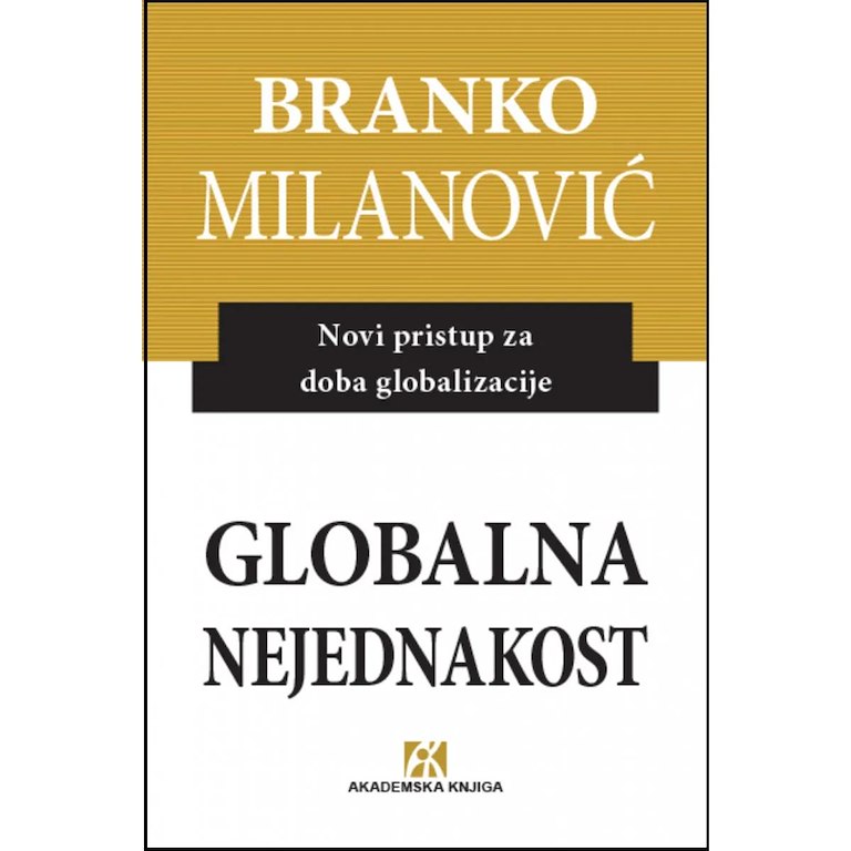 GLOBALNA NEJEDNAKOST Novi pristup za doba globalizacije