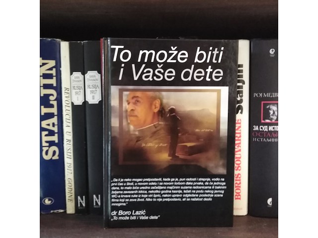 TO MOŽE BITI I VAŠE DETE dr Boro Lazić