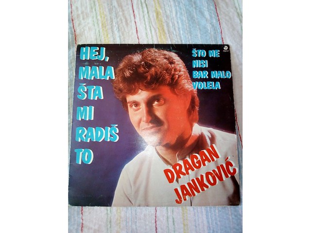 DRAGAN jANKOVIC 1983 - HEJ MALA STA MI RADIS TO