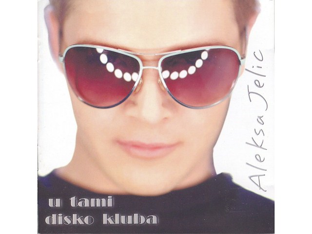 Aleksa Jelić ‎– U Tami Disko Kluba