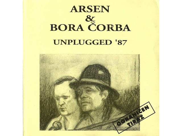 Arsen* &; Bora Čorba* ‎– Unplugged `87
