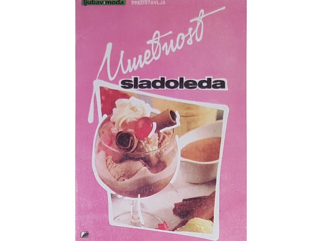 Umetnost Sladoleda - Ljubav i Moda