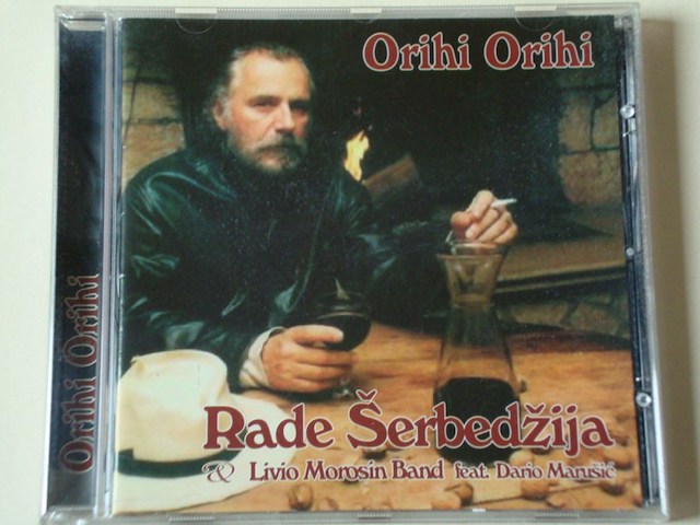 Rade Šerbedžija - Orihi Orihi