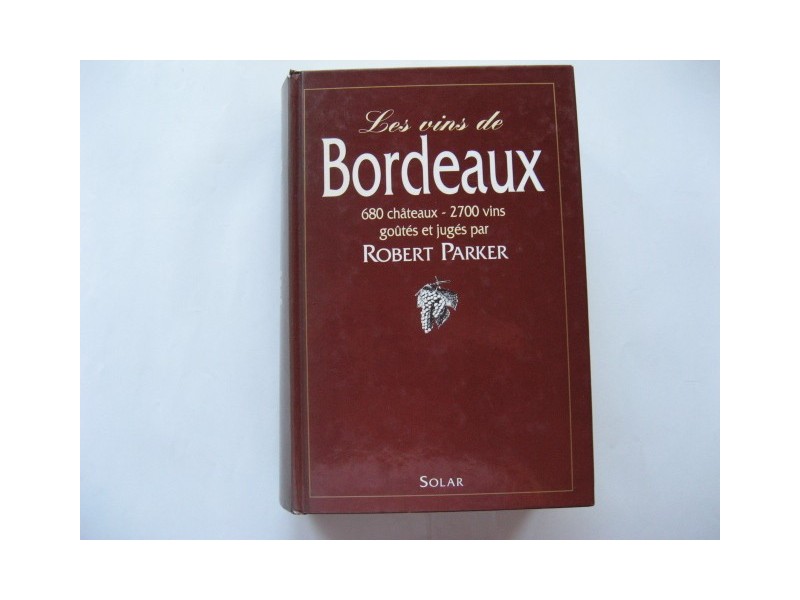 Les vins de Bordeaux - Robert Parker
