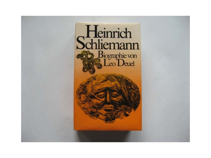 HEINRICH SCHLIEMANN Biographie von Leo Deuel