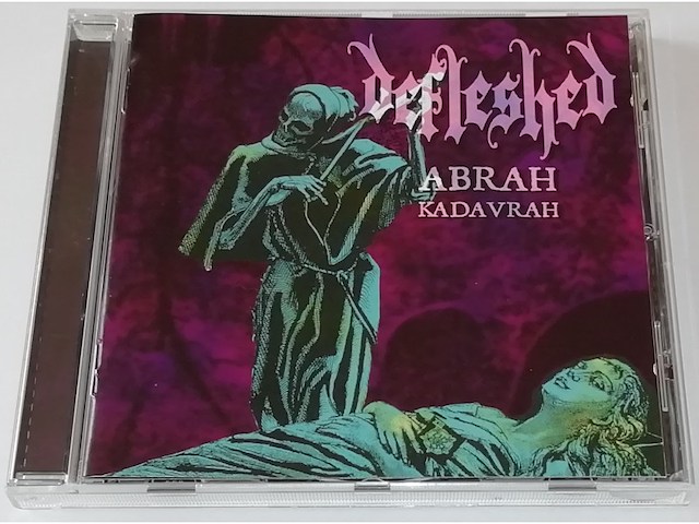 Defleshed ‎– Abrah Kadavrah / Ma Belle Scalpelle (CD)