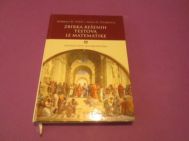 Zbirka rešenih testova iz matematike prijemni ispit na