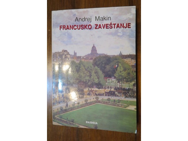 ANDREJ MAKIN / FRANCUSKO ZAVEŠTANJE