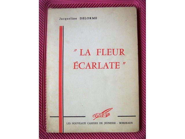 La fleur ecarlate - Jacqueline Delorme