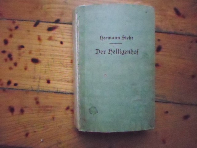 HERMANN STEHR - DER HEILIGENHOF