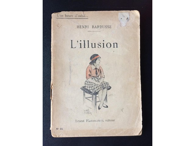 Anri  / Henri Barbusse - L’Illusion (1919)