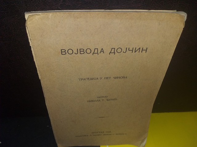 VOJVODA DOJČIN - tragedija u 5 činova - Nikola T. Đurić