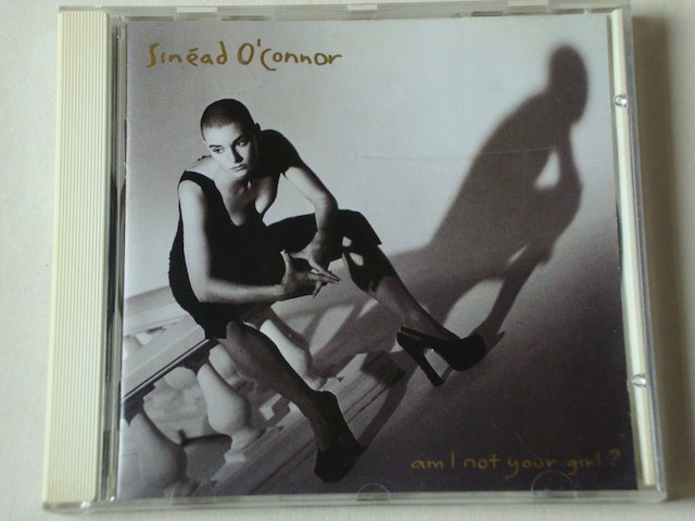 Sinéad O`Connor - Am I Not Your Girl?