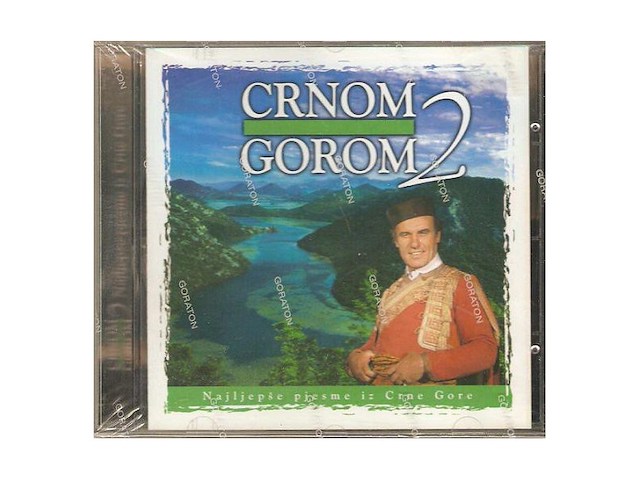 Crnom Gorom 2: Najljepše Pjesme Iz Crne Gore