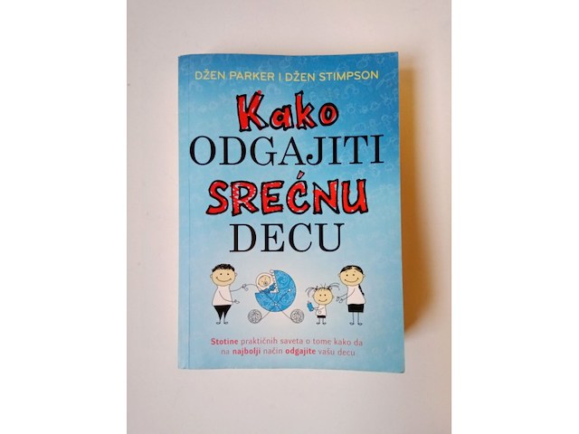 KAKO ODGAJITI SREĆNU DECU - Džen Parker i Džen Stimpson