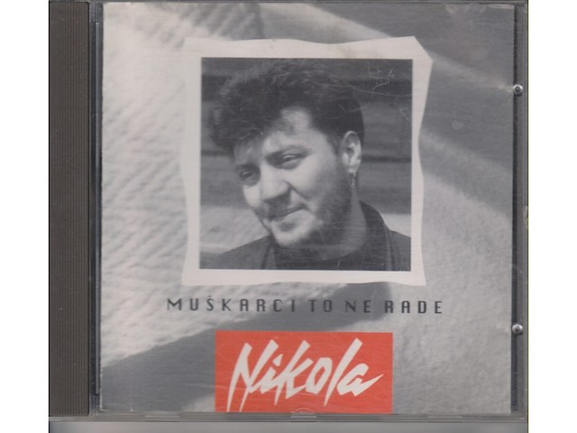 cd / NIKOLA - MUŠKARCI TO NE RADE