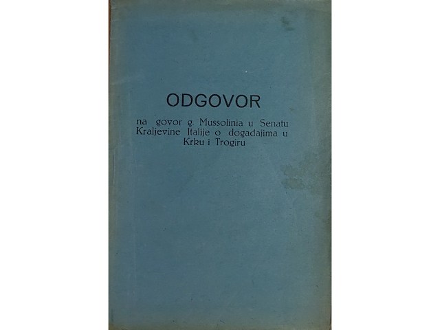 ODGOVOR NA GOVOR G. MUSSOLINIA..., Beograd, 1932.