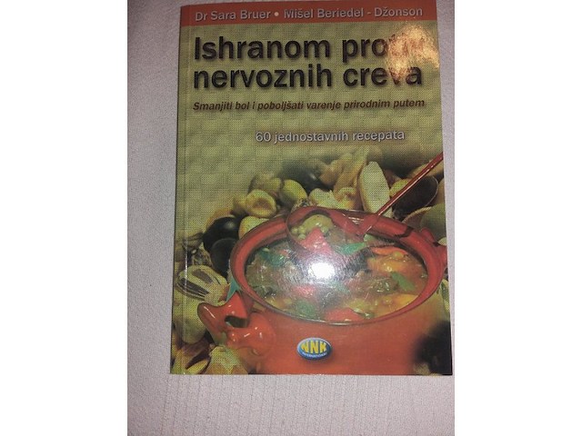 ISHRANOM PROTIV NERVOZNIH CREVA  DR Sara Bruer