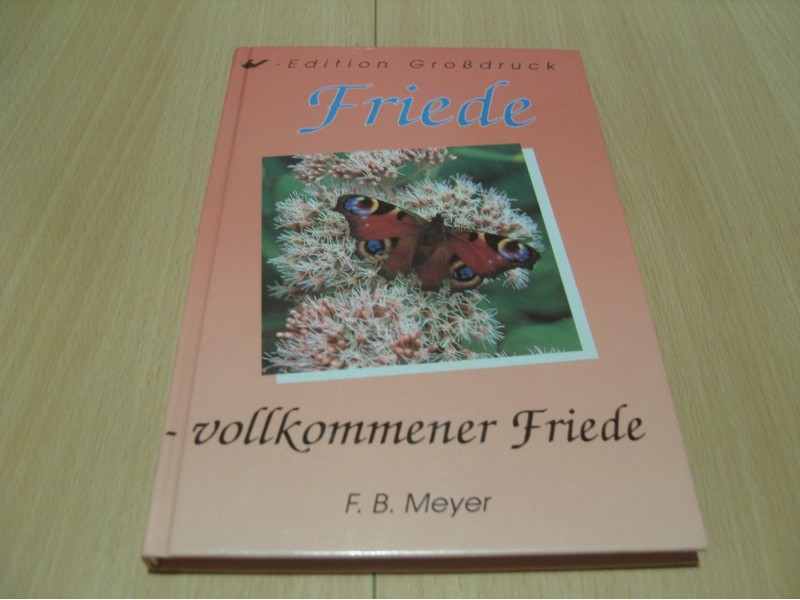 Friede-vollkommener Friede - F. B. Meyer
