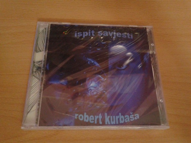 Robert Kurbaša - Ispit Savjesti