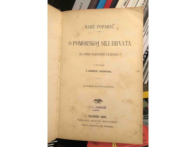 O POMORSKOJ SILI HRVATA Bare Poparić 1899.g