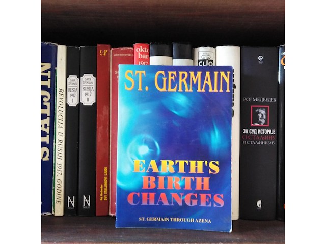 Earth`s Birth Changes St. Germain Series