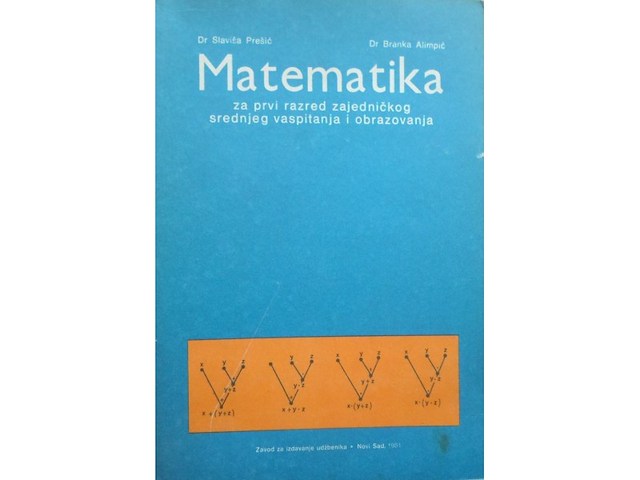 Matematika - Dr.Slaviša Prešić,Dr.Branka Alimpić