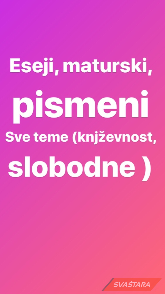 Pišem eseje , maturske , pismene iz Srpskog jezika