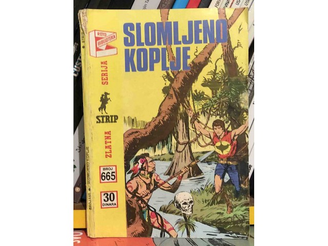 ZLATNA SERIJA 665 - SLOMLJENO KOPLJE - zagor