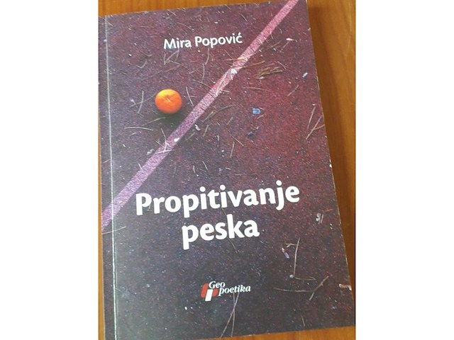 PROPITIVANJE PESKA - Mira Popović