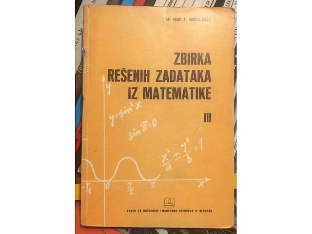 Vene 3 - zbirka rešenih zadataka iz matematike