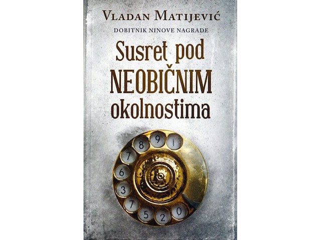 Susret pod Neobičnim okolnostima - Vladan Matijević