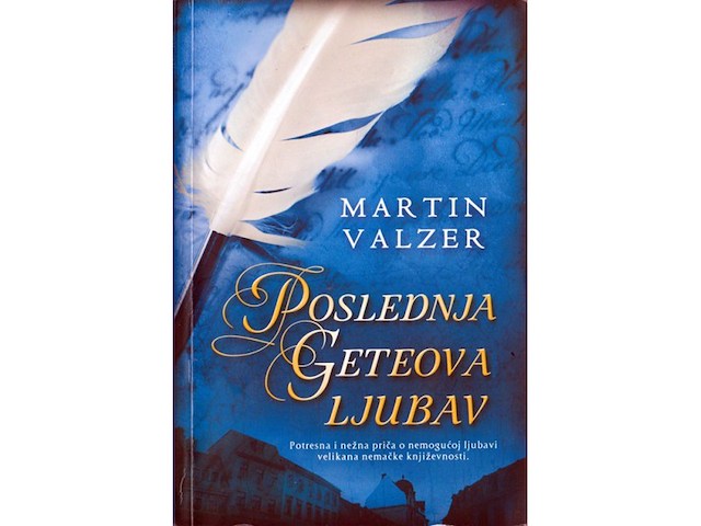 Poslednja Geteova Ljubav - Martin Valzer