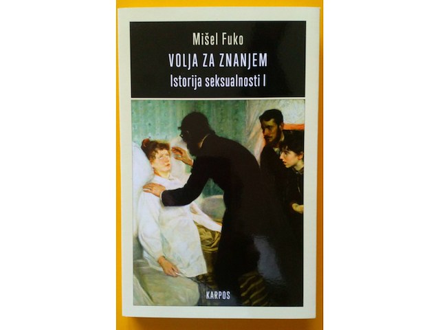 Volja za znanjem - Mišel Fuko