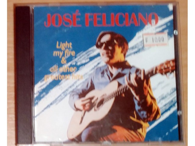 CD JOSE FELICIANO - Light My Fire &;; All Other Greatest