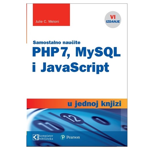 PHP 7, MySQL i JavaScript u jednoj knjizi, Julie C. Meloni