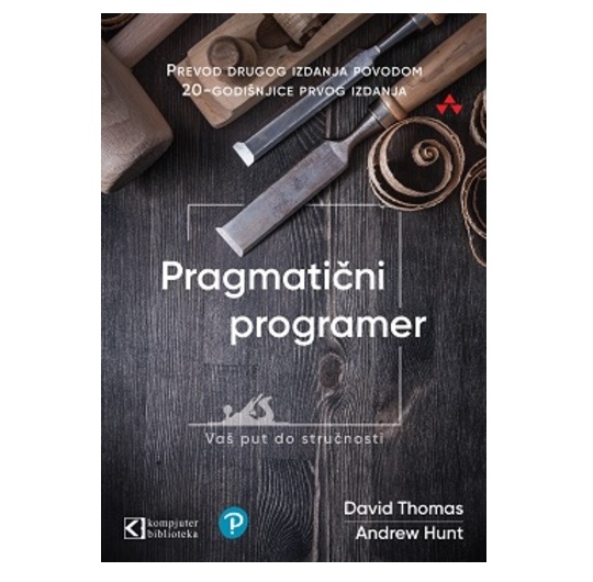 Pragmatični programer: vaš put do stručnosti, David Thomas, Andrew Hunt