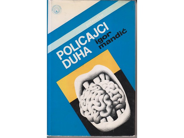 Igor Mandić / POLICAJCI DUHA - polemike 1968-1978