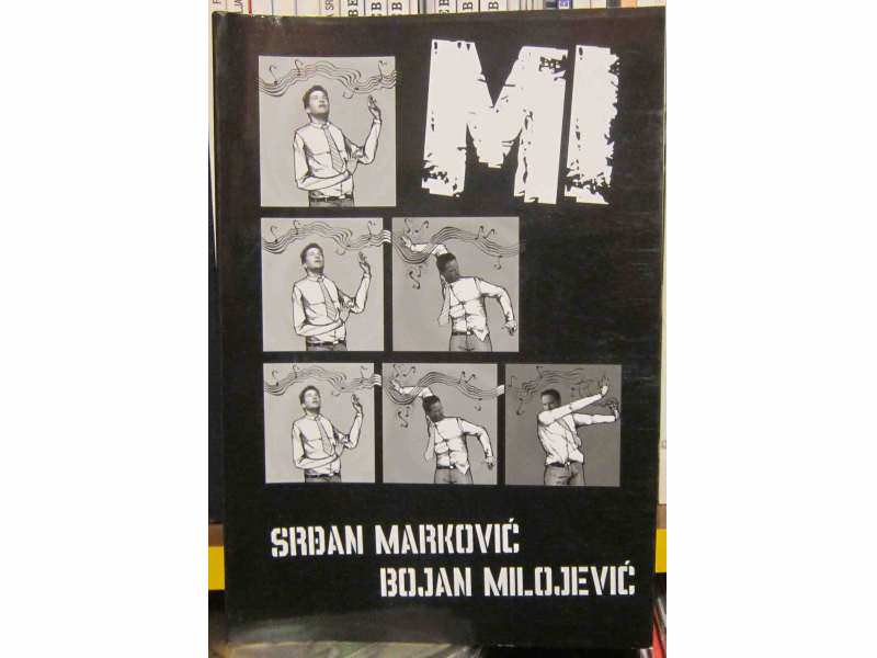 Mi - Srđan Marković, Bojan Milojević