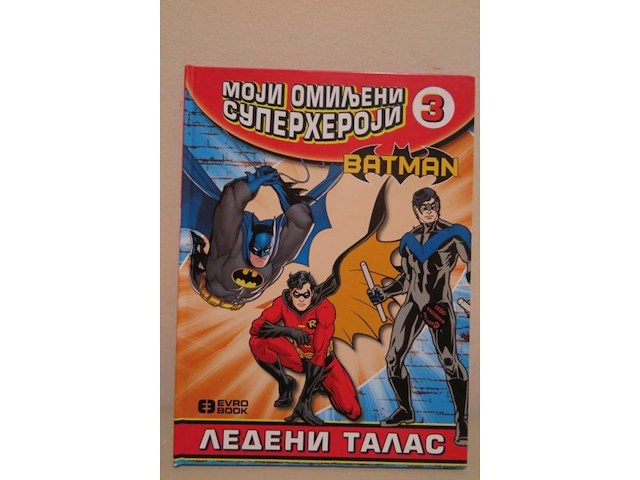 MOJI OMILJENI SUPERHEROJI BATMAN LEDENI TALAS