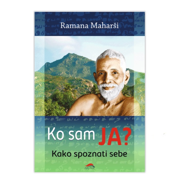 Ko sam ja? ( Kako spoznati sebe) Ramana Maharši