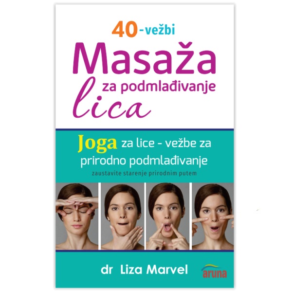 Masaža za podmlađivanje lica - 40 vežbi Liza Marvel