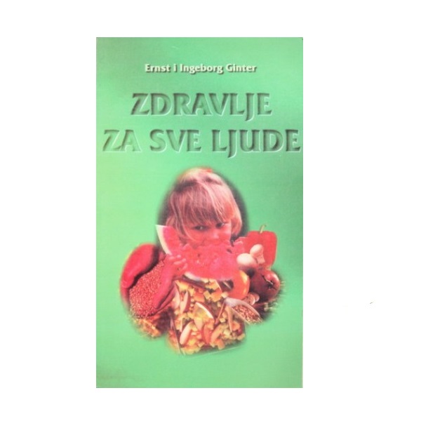 Zdravlje za sve ljude / Zdravlje i za tebe - Ernst Ginter