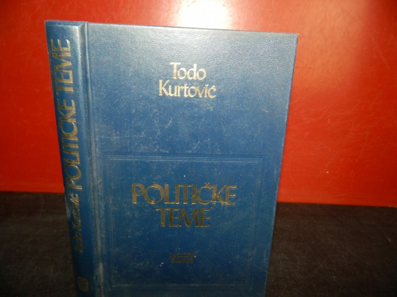 Političke teme, Todo Kurtović
